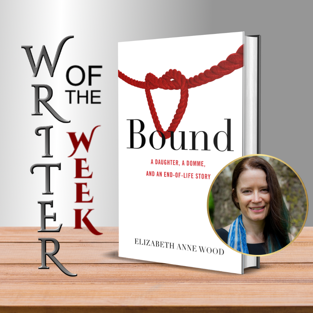 Writer of the Week Premiere – Elizabeth Anne Wood, Ph.D.
